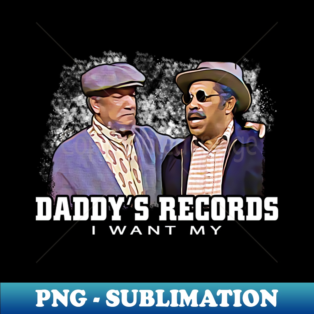 Graphic I Want My Daddy Records - Modern Sublimation PNG Fil | Inspire ...