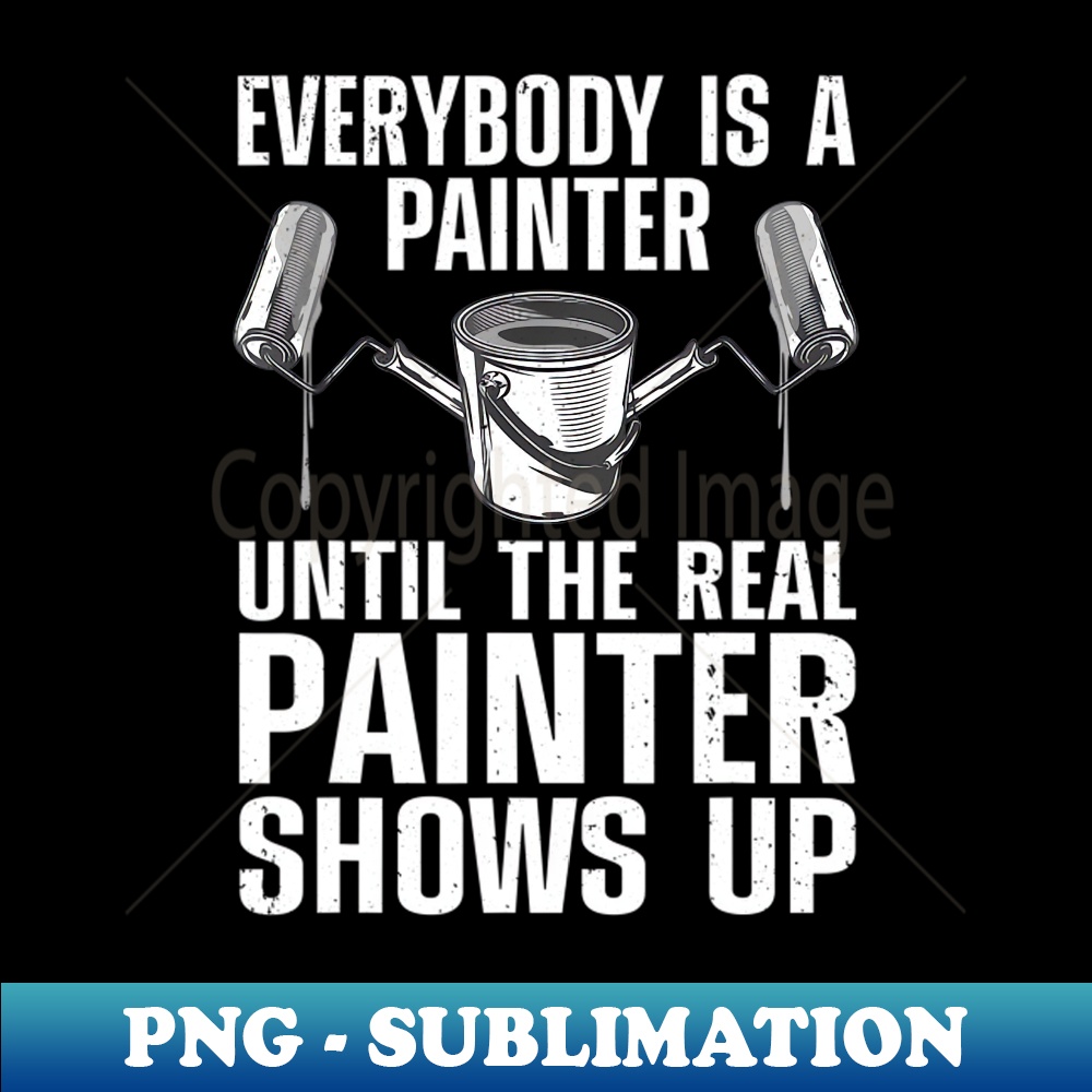 Funny Painter Everybody is a painter Until the real painter | Inspire ...
