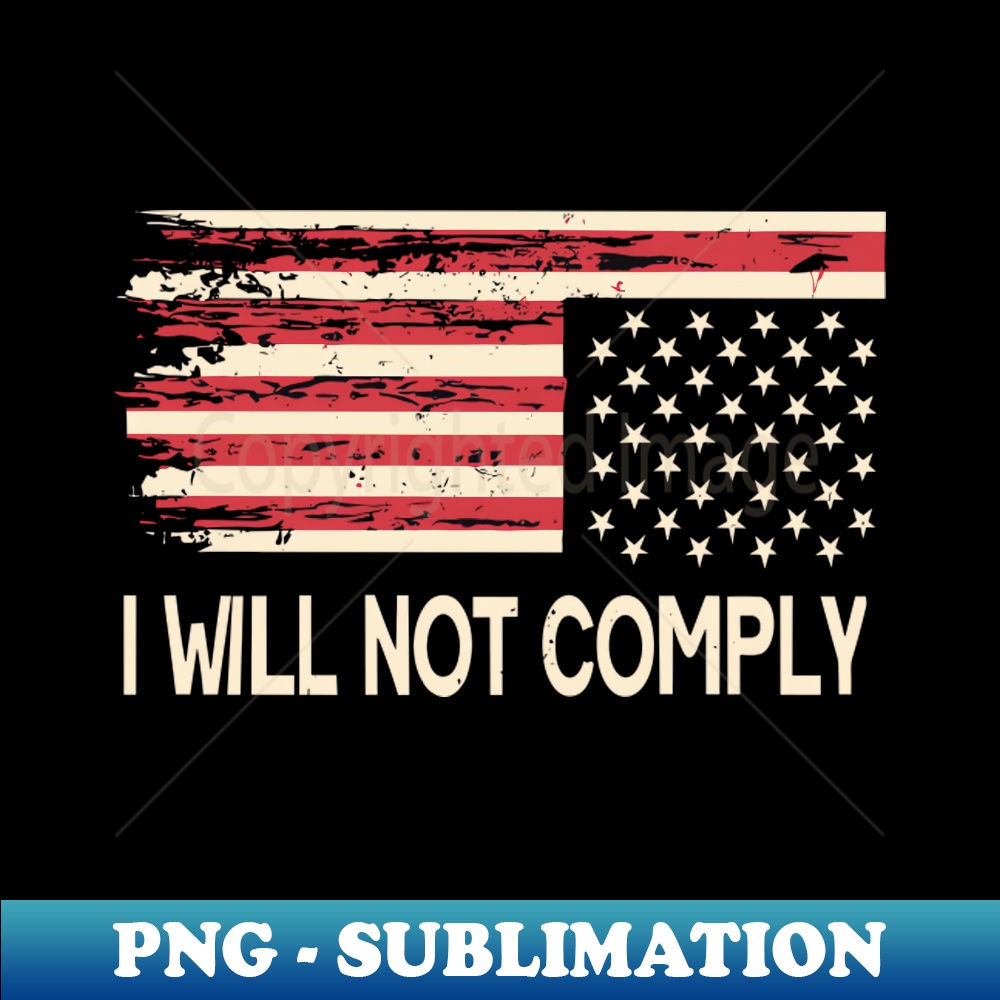 I Will Not Comply Upside Down Usa Flag - Premium PNG Sublima | Inspire ...