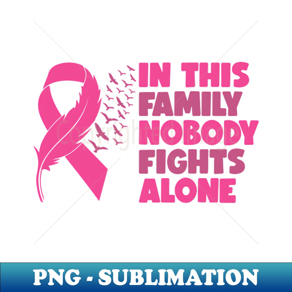 In This Family Nobody Fights Alone Breast Cancer Awareness P | Inspire ...
