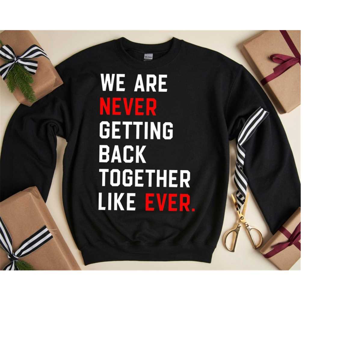 We Are Never Getting Back Together Shirt, Feeling 22 Feature | Inspire ...