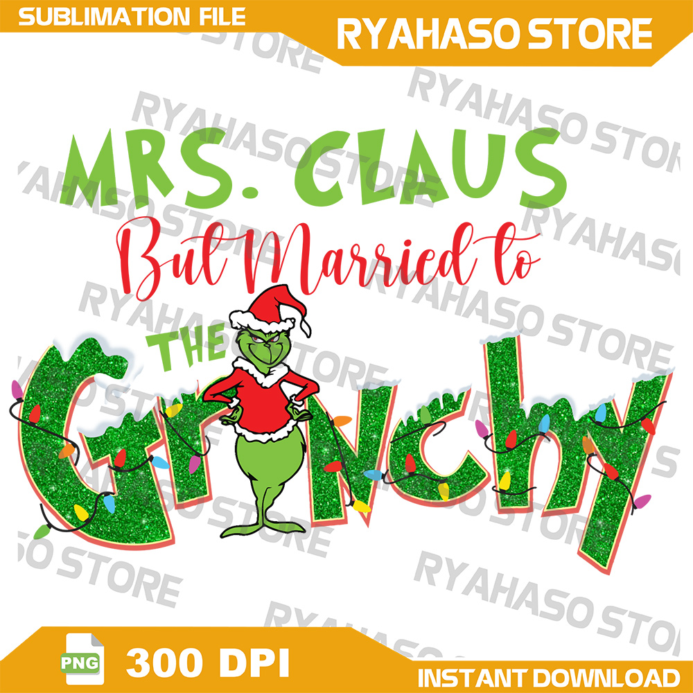 Mrs. Claus But Married To The Grinch PNG, Married Christmas | Inspire ...