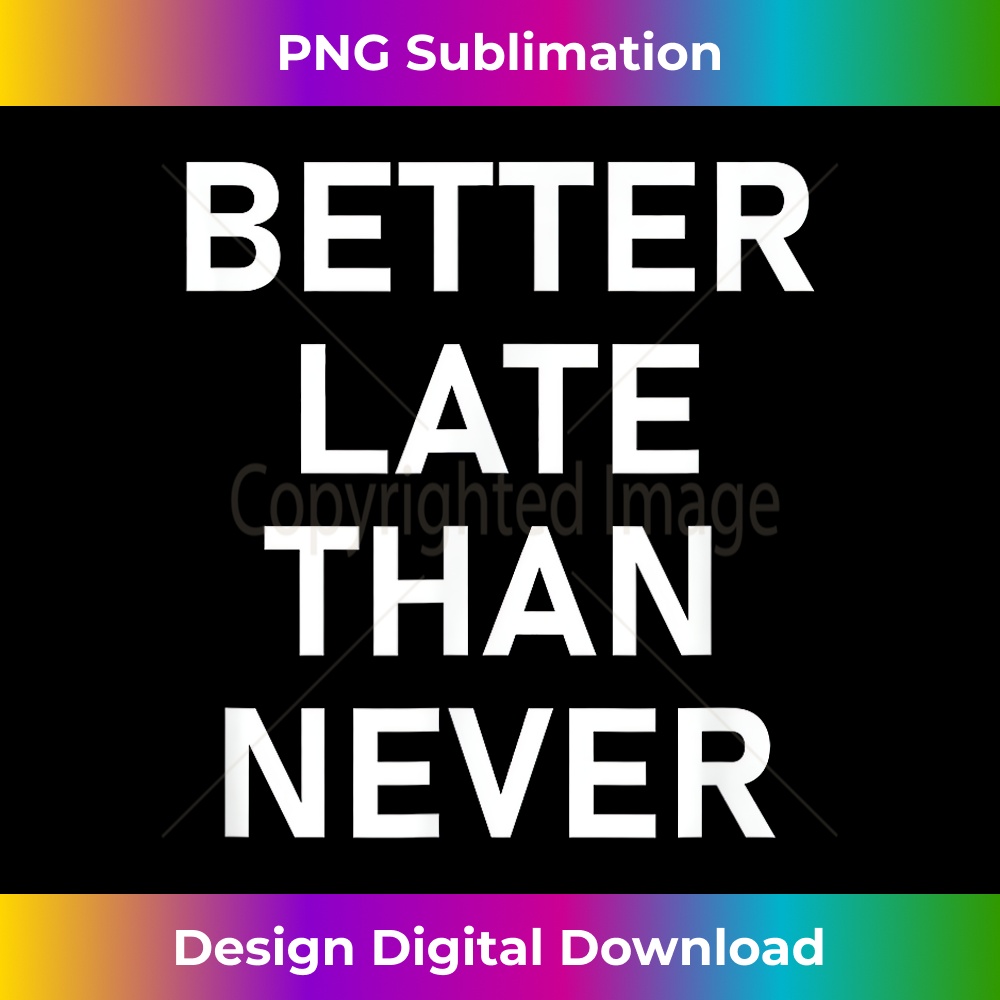 Better Late Than Never, Funny, Sarcastic, Jokes, Family - Cr - Inspire ...