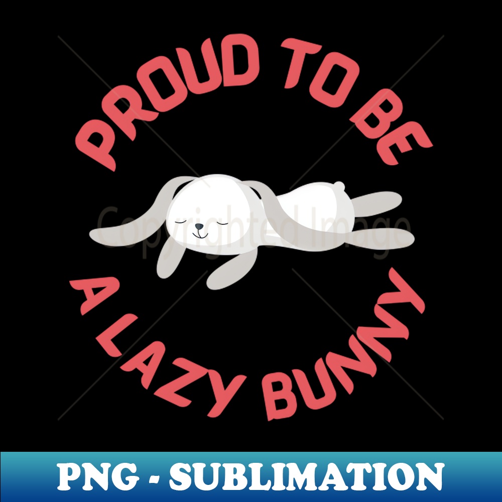 Lazy Bunny - PNG Transparent Digital Download File for Subli | Inspire Uplift