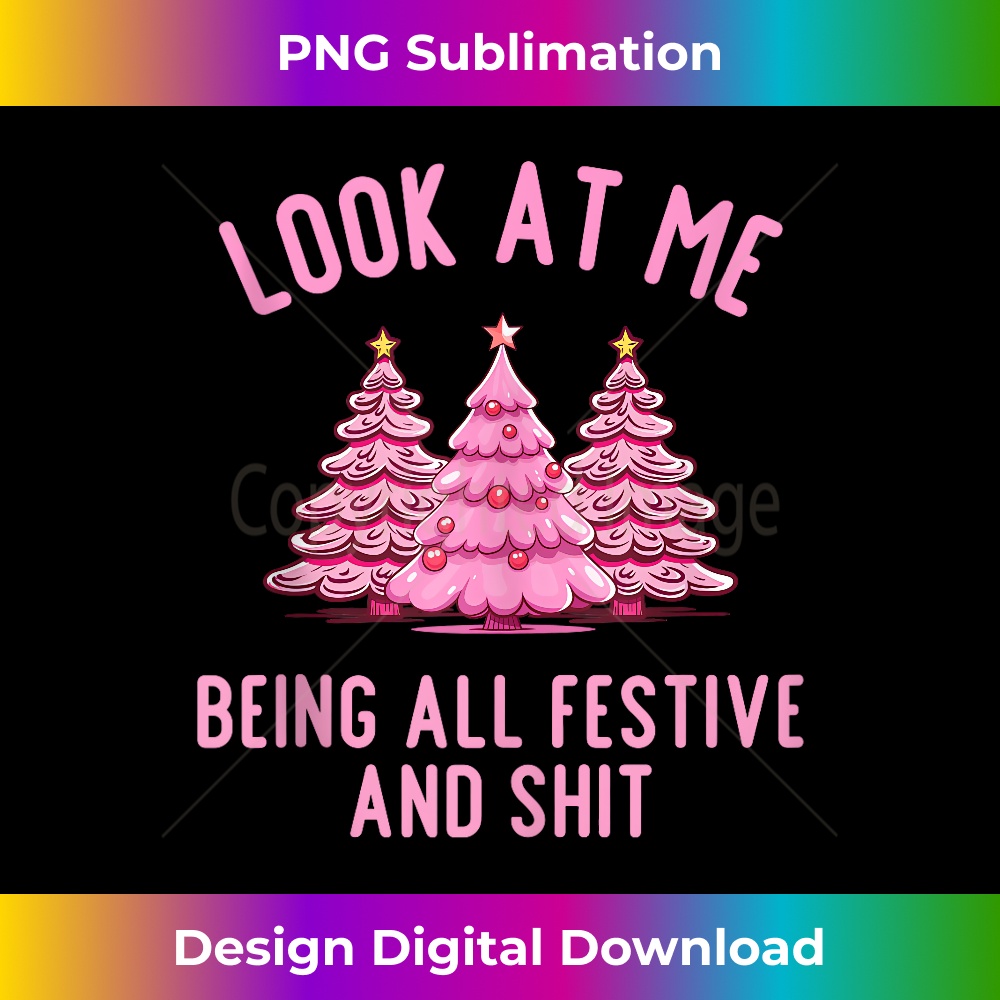 Christmas Look At Me Being All Festive And Shit Pink Trees T | Inspire ...