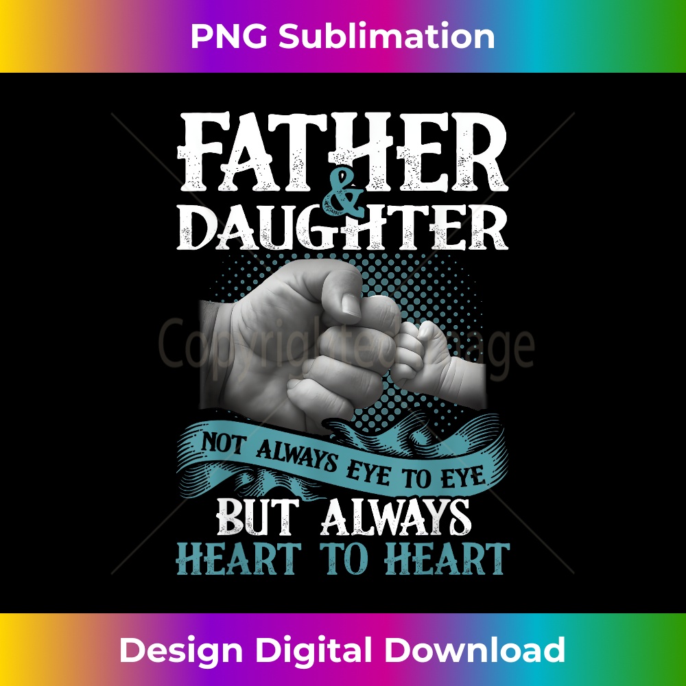 Daddy & Daughter Not Always Eye To Eye Father's Day Tshirt - - Inspire Uplift