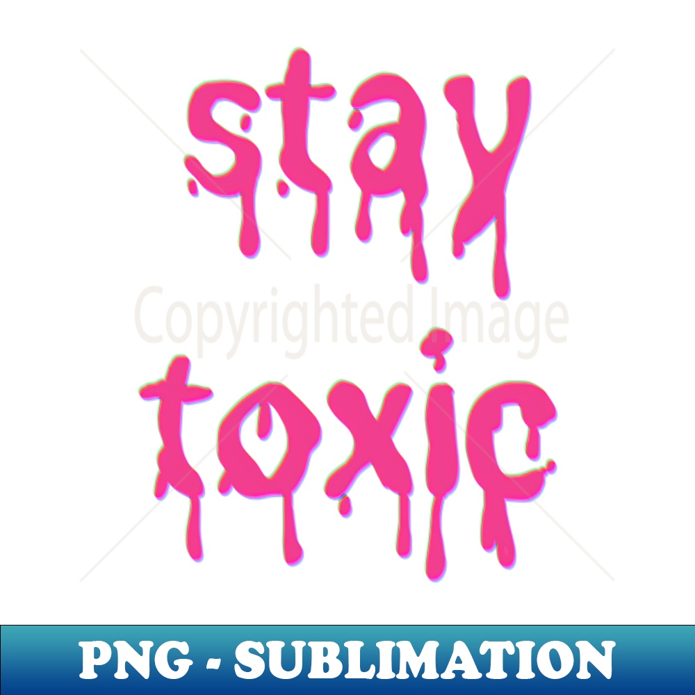 Stay Toxic Pink Slime Font - Instant PNG Sublimation Downloa | Inspire ...