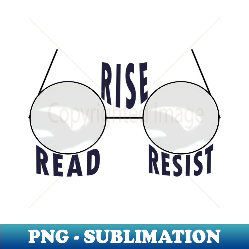 Read Rise Resist Glasses Art With Read Rise Resist Quote - P | Inspire ...