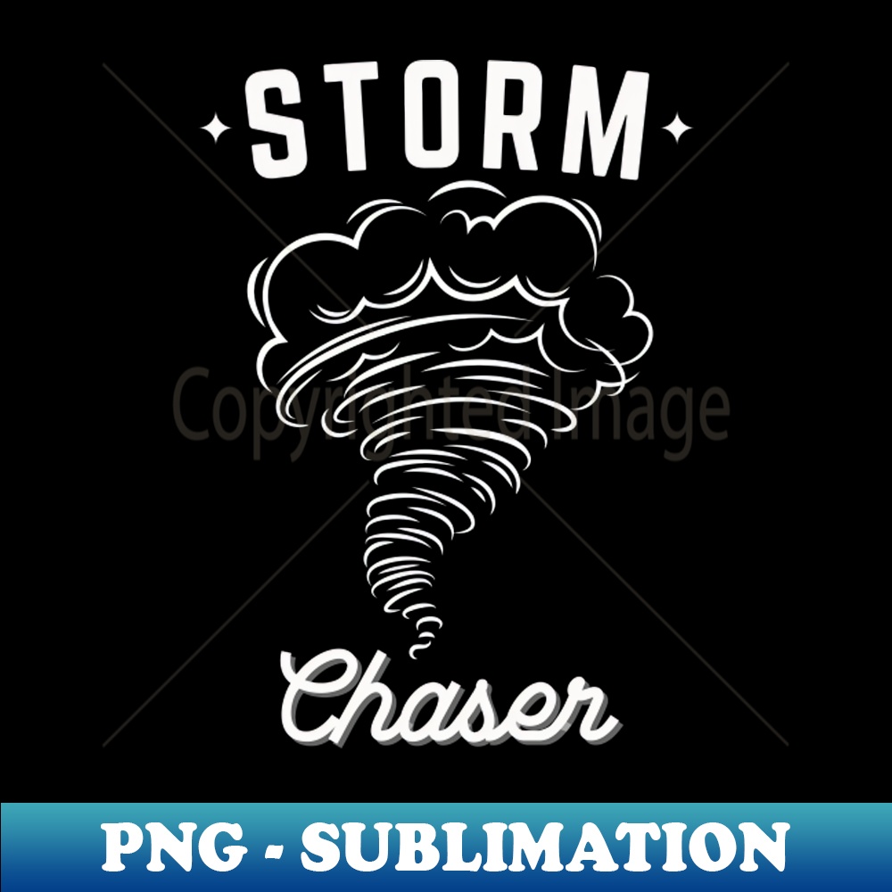 Storm Chaser Tornado Chaser - Unique Sublimation PNG Downloa - Inspire ...