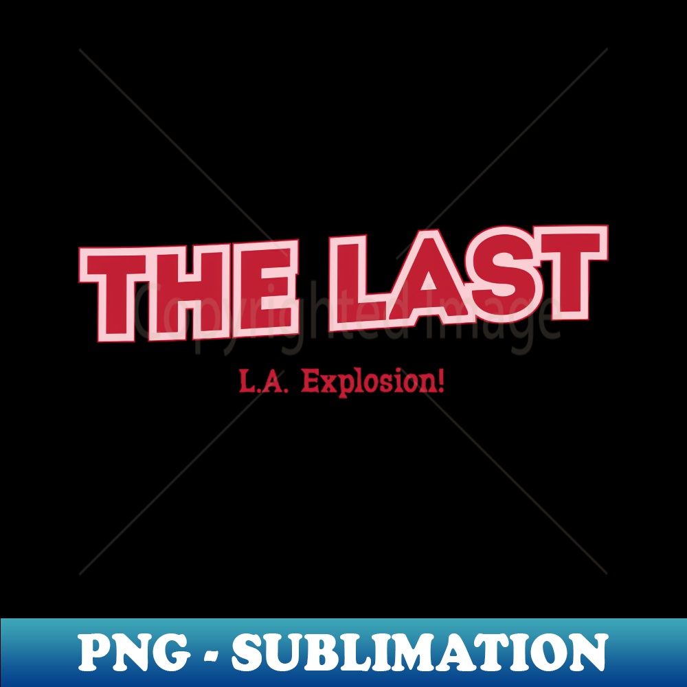 The Last LA Explosion - Elegant Sublimation PNG Download - C | Inspire ...