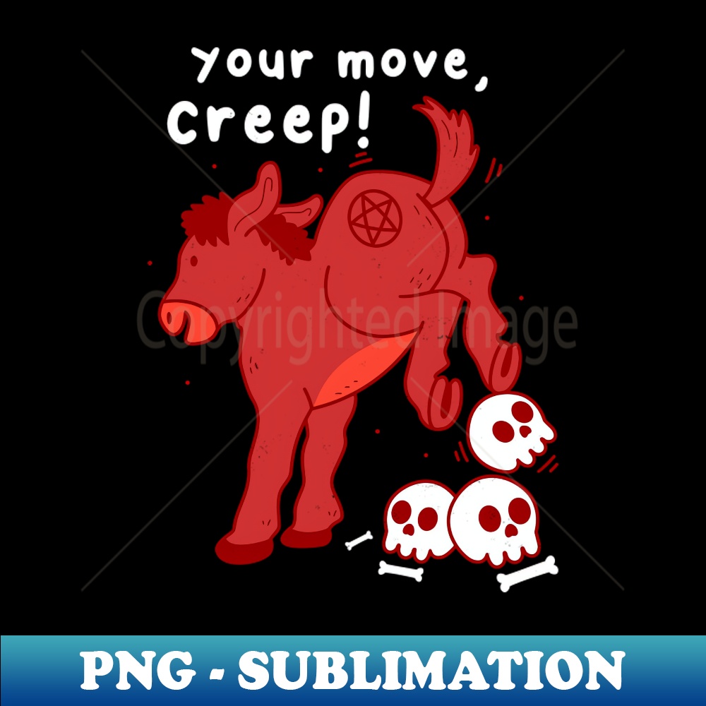 Your Move Creep - Instant Sublimation Digital Download - Ins | Inspire ...
