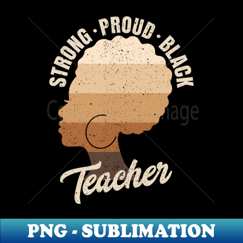 Strong Proud Black Teacher Black History Month - Vintage Sub | Inspire ...