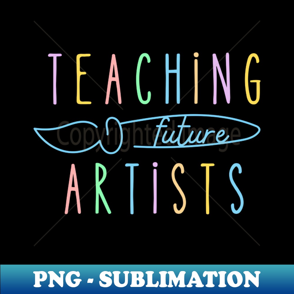 Teaching Future Artists - Signature Sublimation PNG File - B | Inspire ...