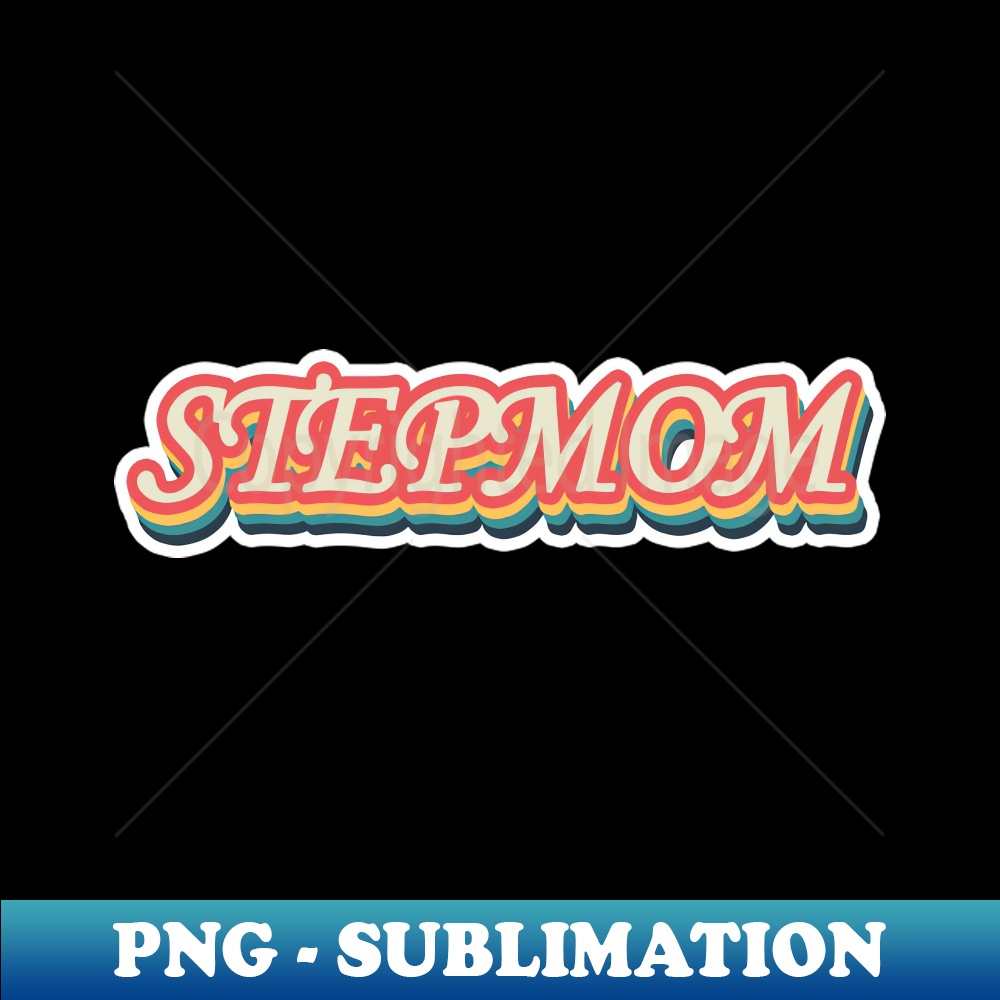 Super Stepmom Best Stepmom Ever - Instant Sublimation Digita | Inspire ...