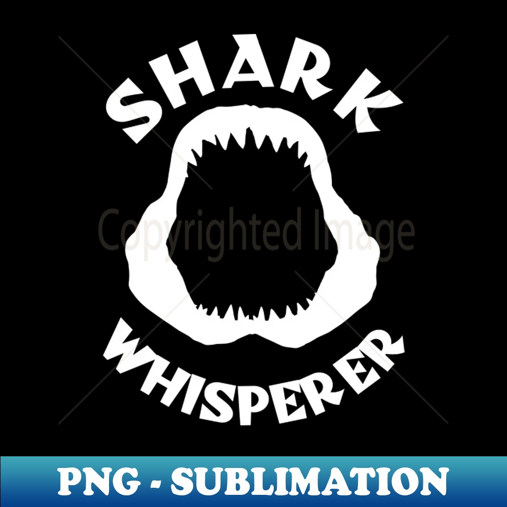 Shark Whisperer Shark Lovers - PNG Sublimation Digital Down | Inspire ...