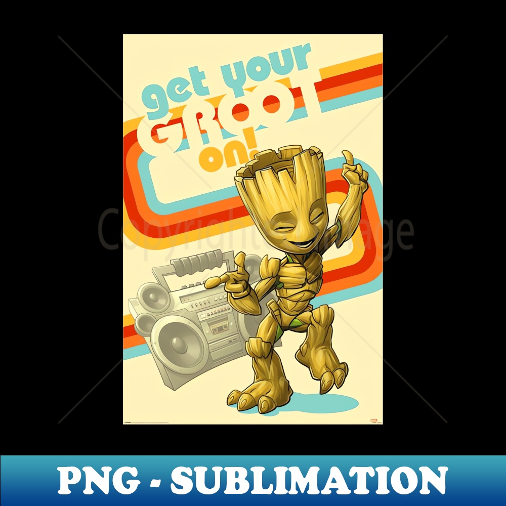 Get your groot on - Artistic Sublimation Digital File - Bold | Inspire ...