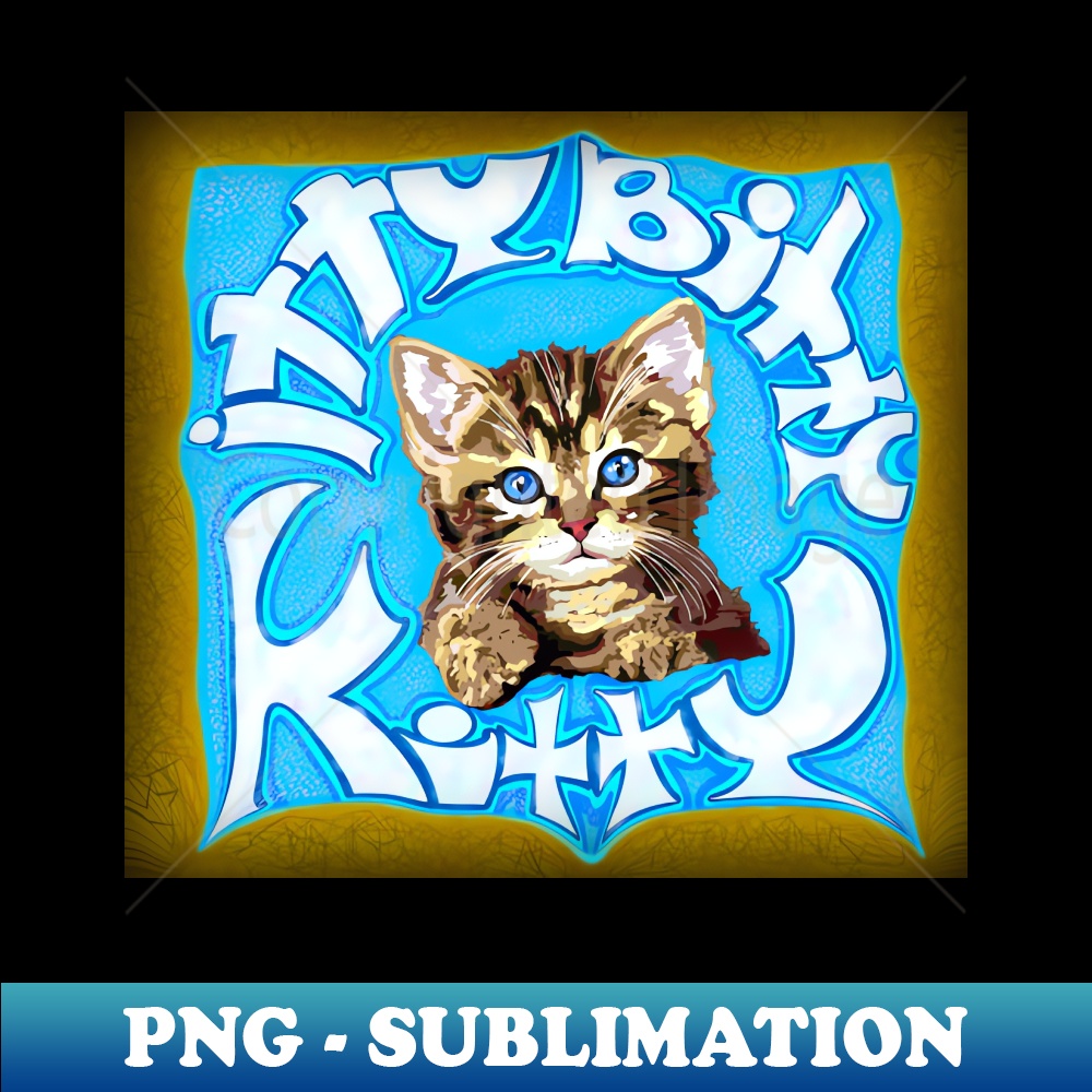 Itty Bitty Kitty - Premium Sublimation Digital Download - Pe | Inspire Uplift