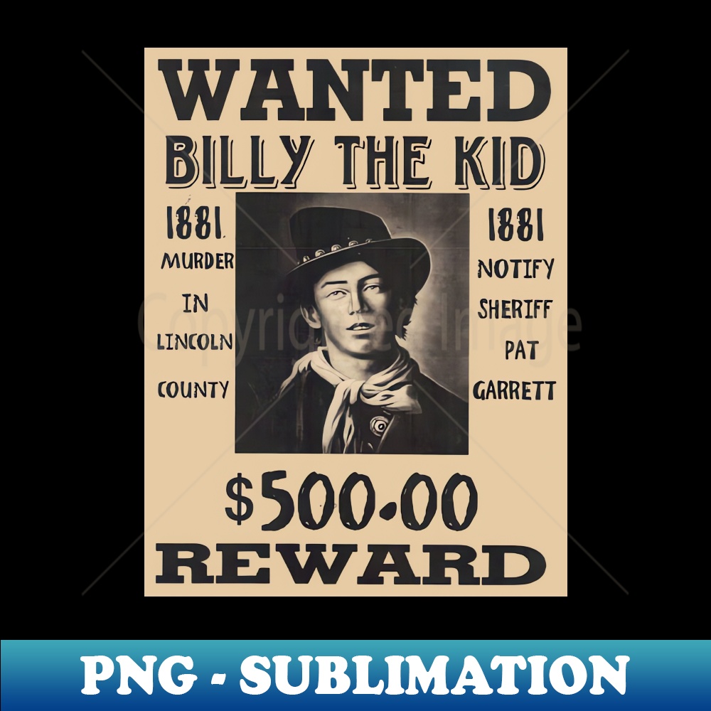 Wanted Poster of Billy The Kid - Premium Sublimation Digital | Inspire ...