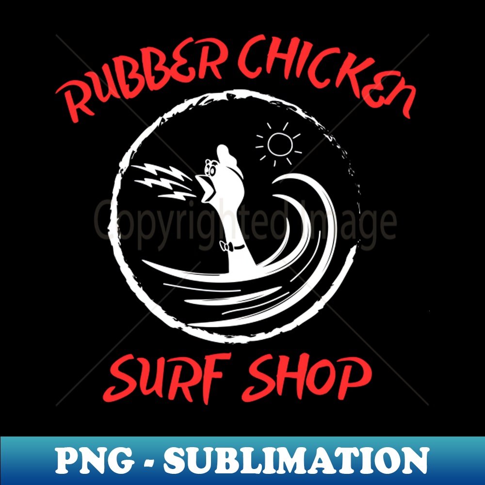 The Famous Rubber Chicken Surf Shop - Decorative Sublimation | Inspire ...