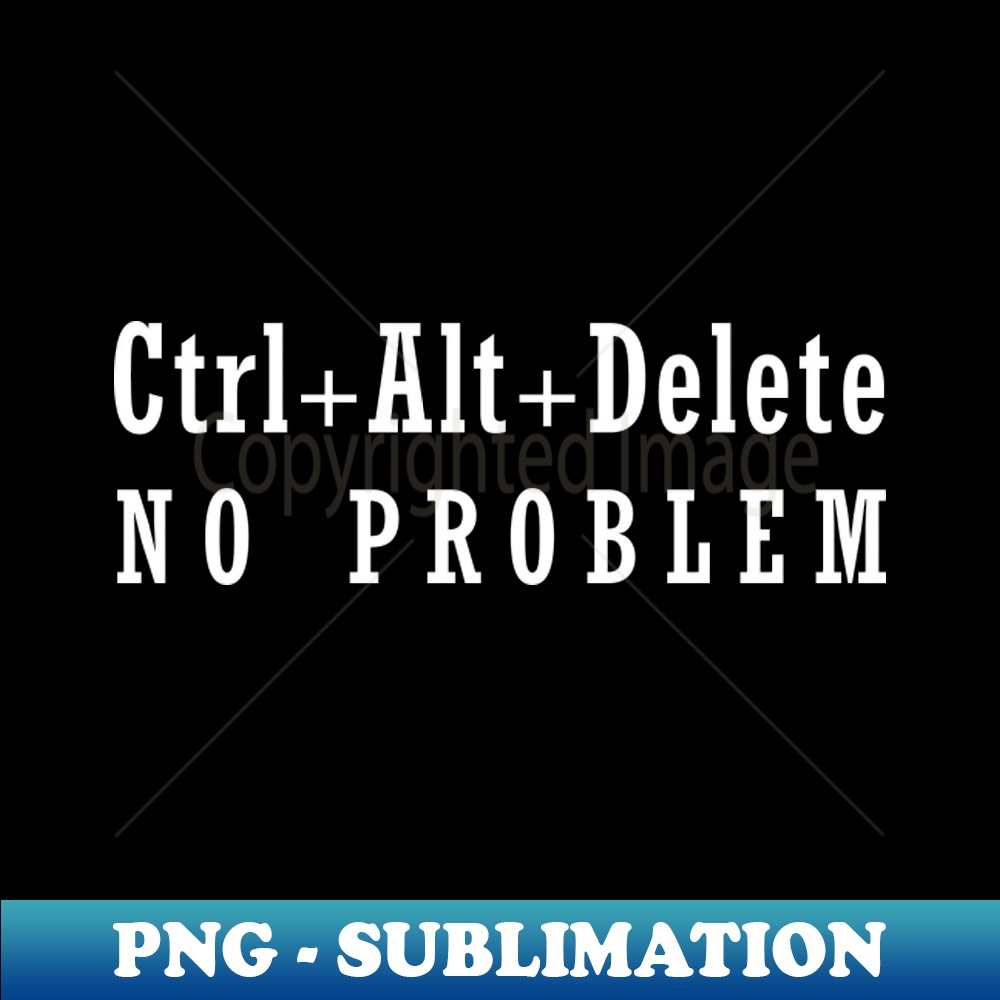 CtrlAltDelete - High-Resolution PNG Sublimation File - Perfe | Inspire Uplift