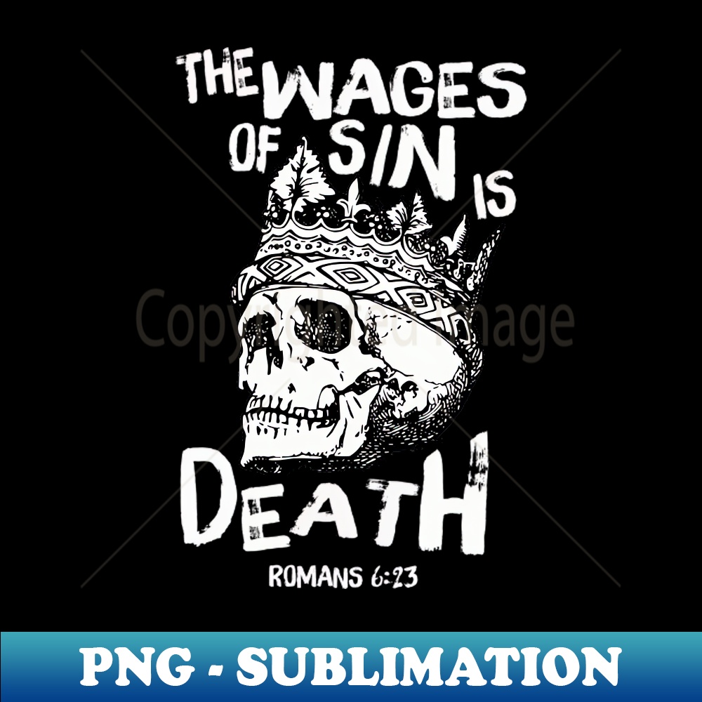 The Wages Of Sin Is Death From Romans 623 White Text And Sku Inspire