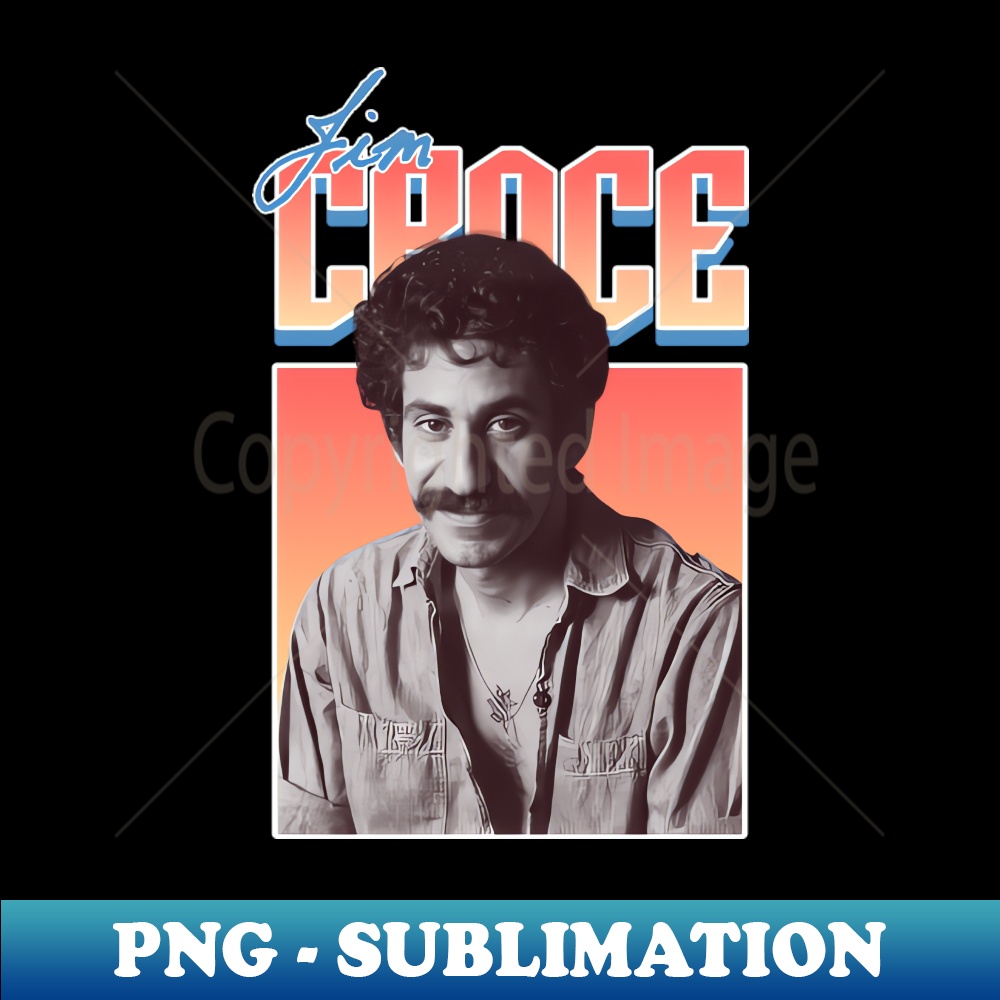 Jim croce - PNG Sublimation Digital Download - Fashionable a | Inspire ...