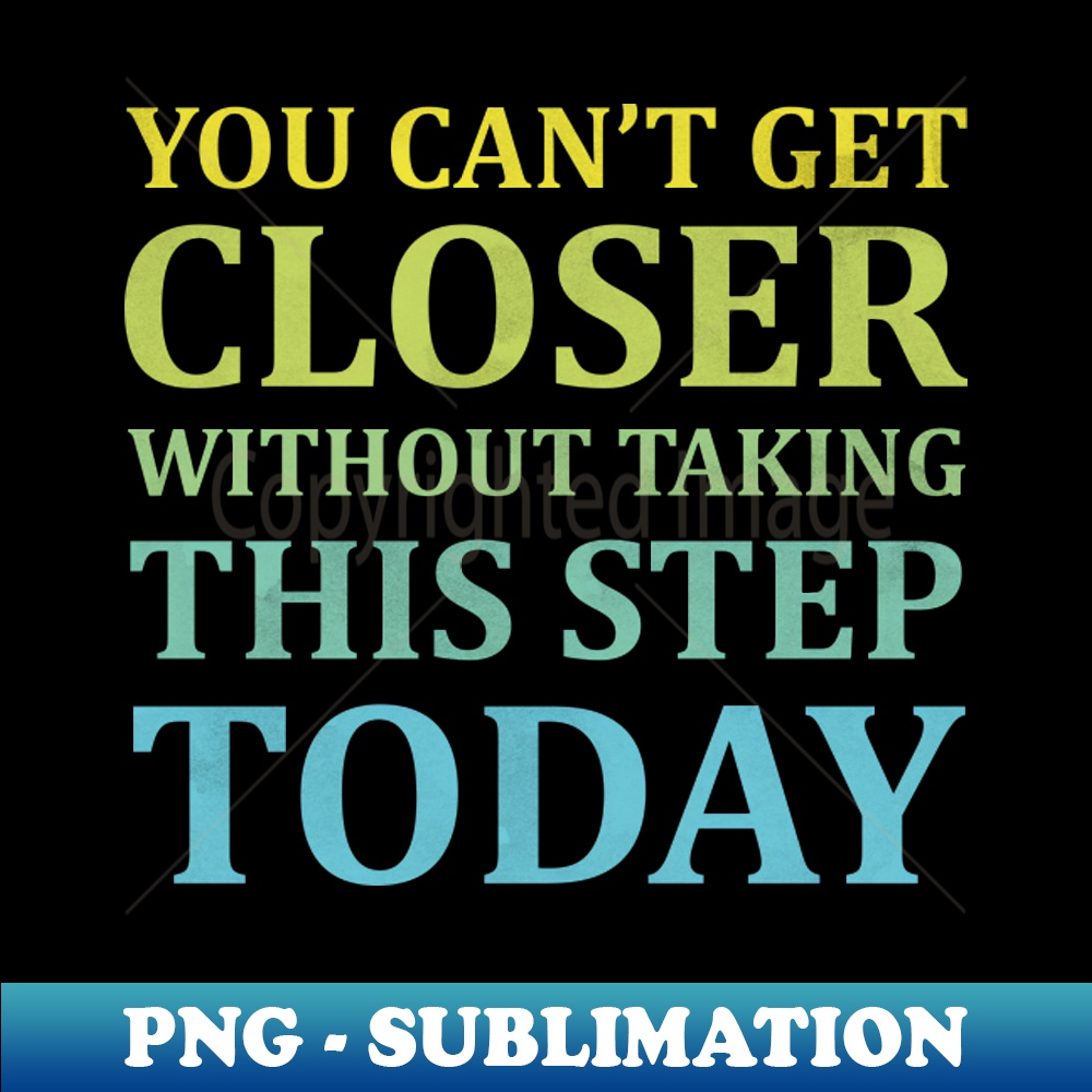You Cant Get Closer Without Taking This Step Today Prussian | Inspire ...