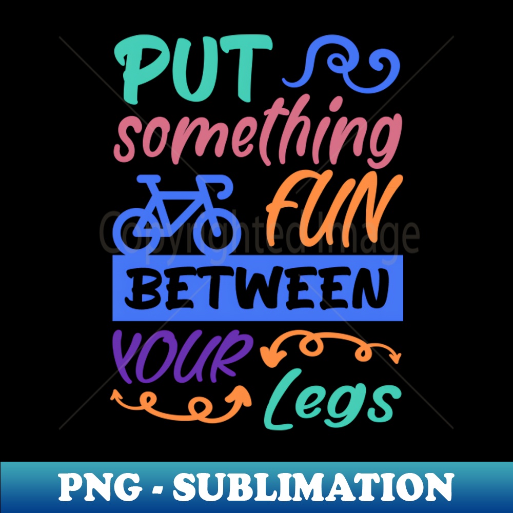 Put something fun between your legs Bicycle Cyclist Retro Gi | Inspire ...