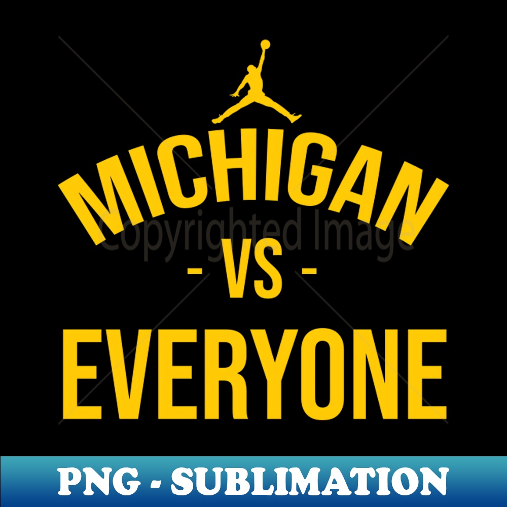 Michigan vs Everyone - Premium Sublimation Digital Download | Inspire ...