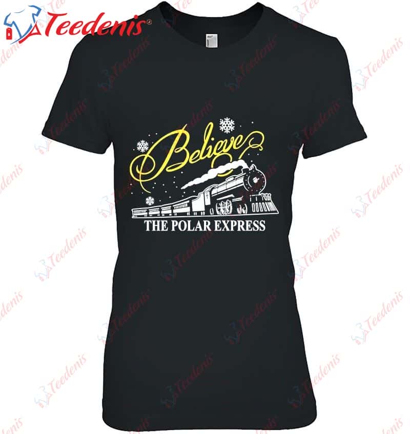 Christmas Believe Polar Express Shirt, Christmas Shirts 2024 | Inspire ...