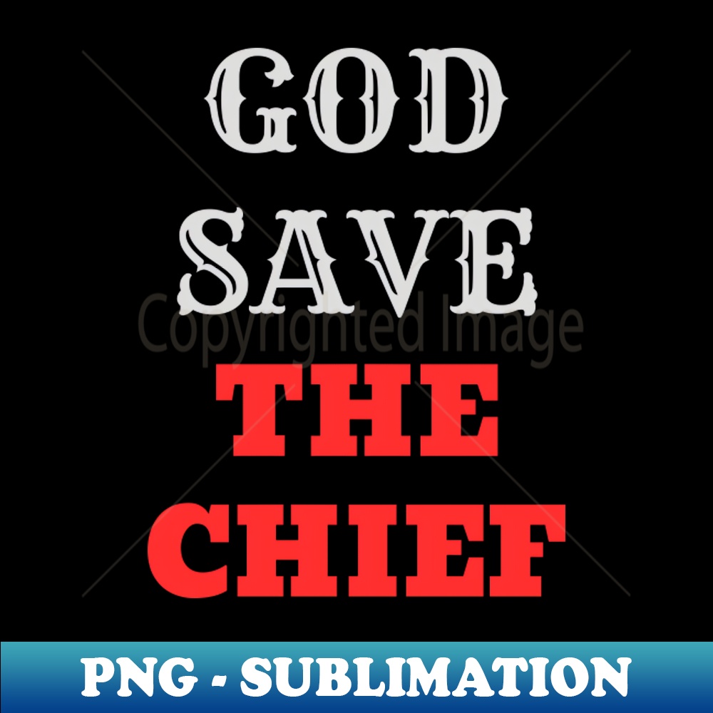 Funny Quotes for The Chief God Save The Chief - Sublimation- - Inspire ...