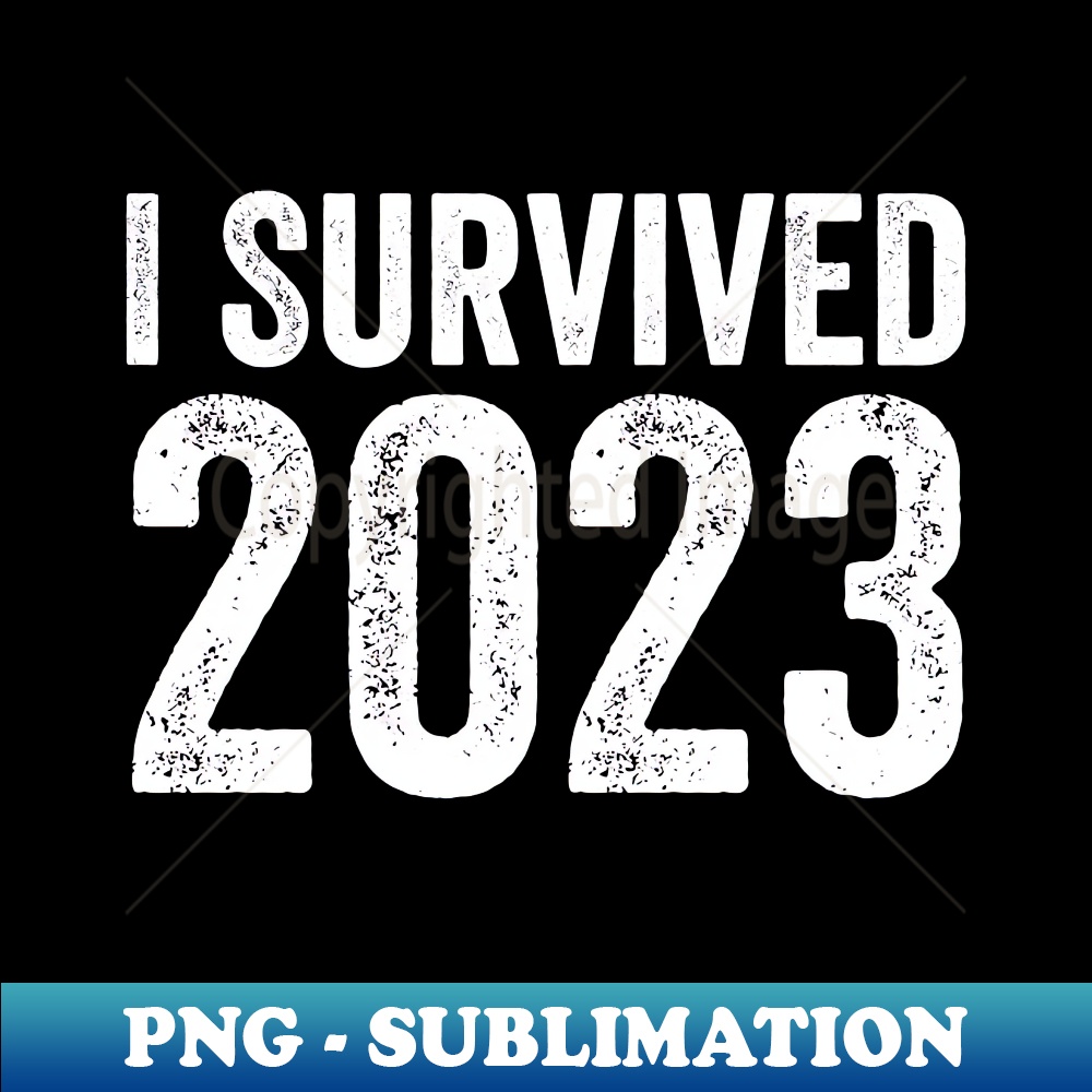 I Survived 2023 New Year 2024 Design Gift - Premium Sublimat - Inspire ...