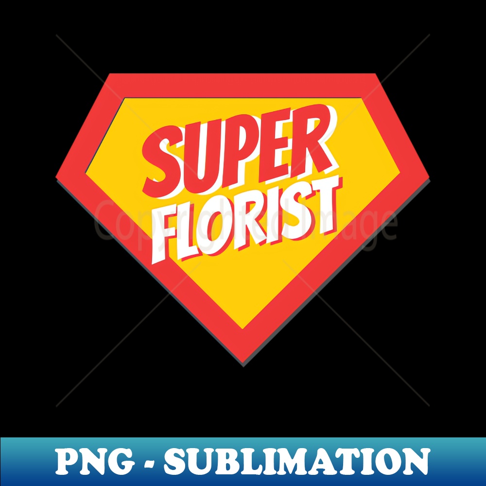 Florist Gifts Super Florist - PNG Transparent Sublimation D | Inspire ...