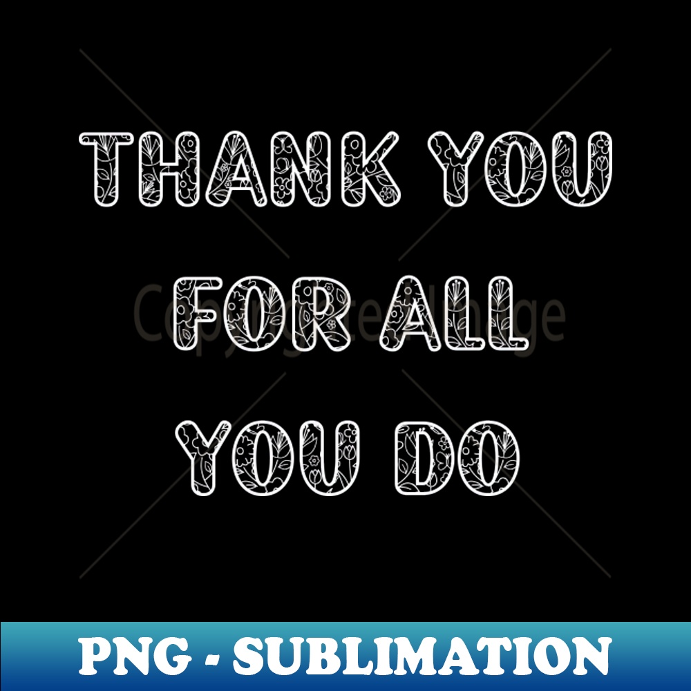 Thank You For All You Do - Aesthetic Sublimation Digital Fil | Inspire ...