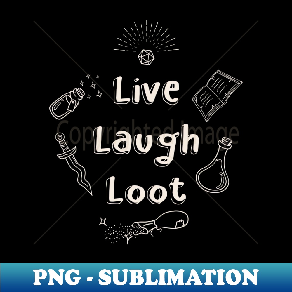 Live Laugh Loot Funny Gaming - PNG Sublimation Digital Downl | Inspire ...