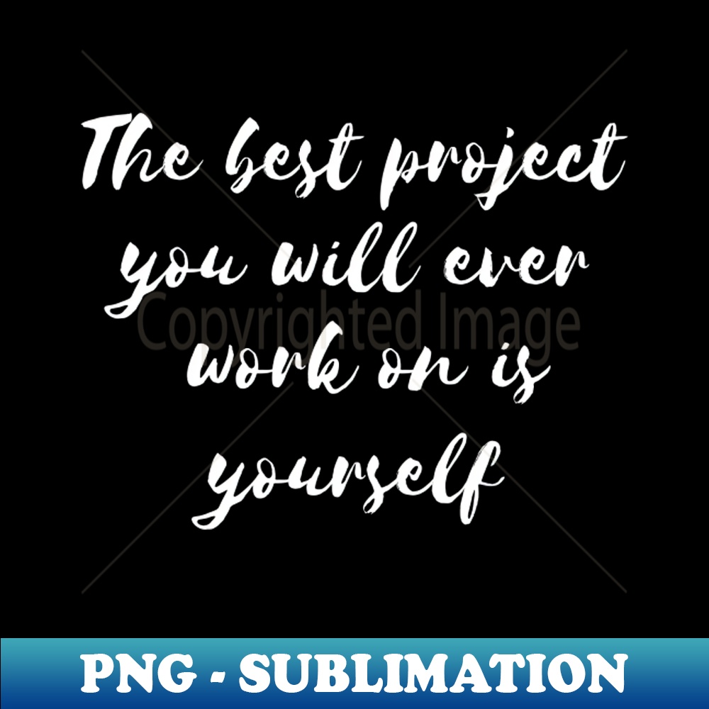 The Best Project - motivational quotes - PNG Transparent Dig | Inspire ...