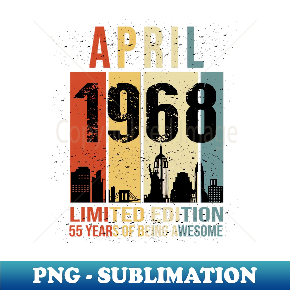 Made In 1968 April 55 Years Of Being Awesome - PNG Transpare | Inspire ...