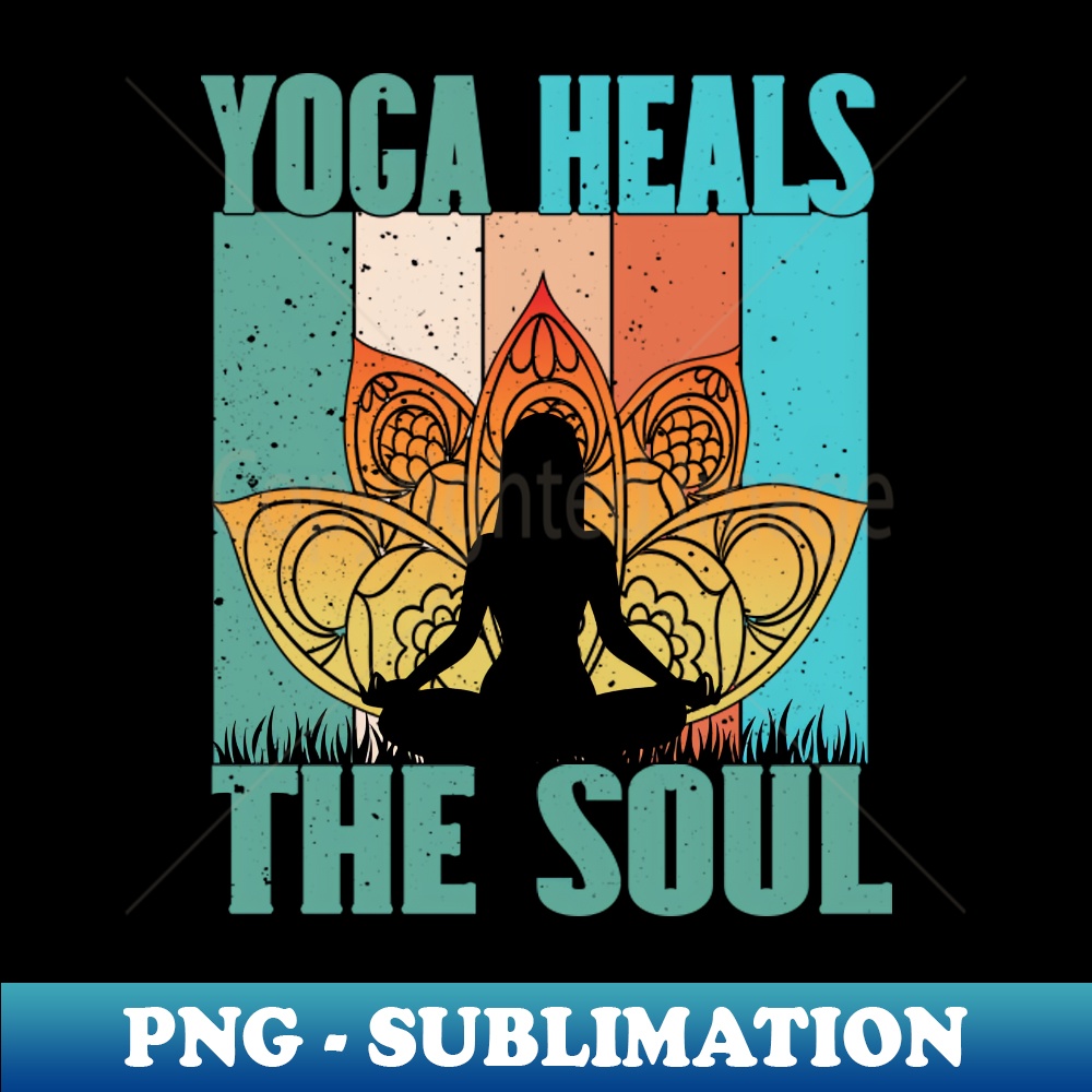 Yoga heals the soul - Digital Sublimation Download File - In | Inspire ...