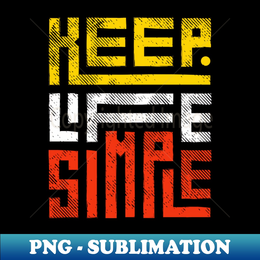 Life is Simple - Signature Sublimation PNG File - Boost Your | Inspire ...