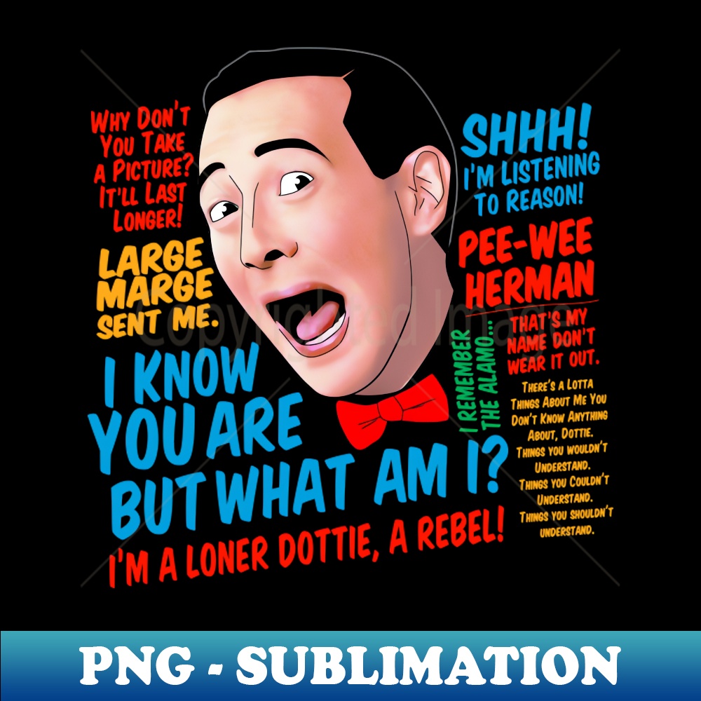 Pee-Wee Herman Quotes - High-Resolution PNG Sublimation File | Inspire ...