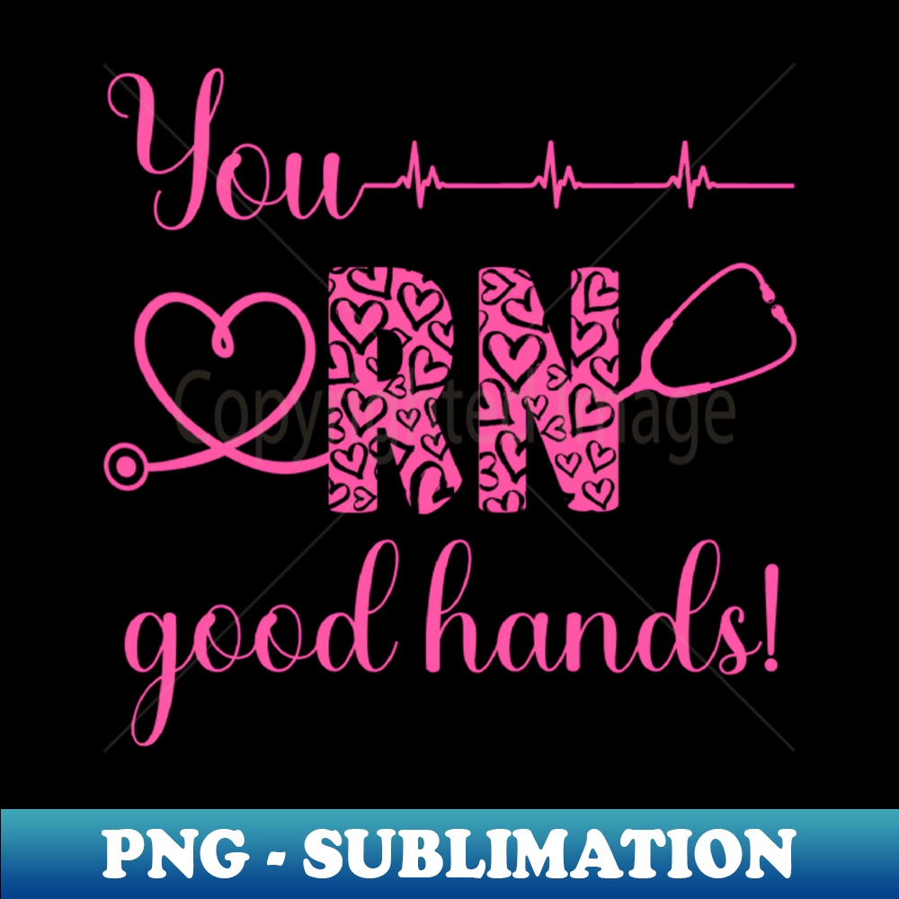 You RN Good Hands Hearts in letters - Sublimation-Ready PNG | Inspire ...