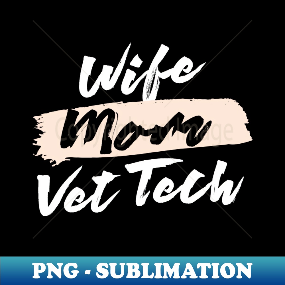 Cute Wife Mom Vet Tech Gift Idea - PNG Sublimation Digital D | Inspire ...