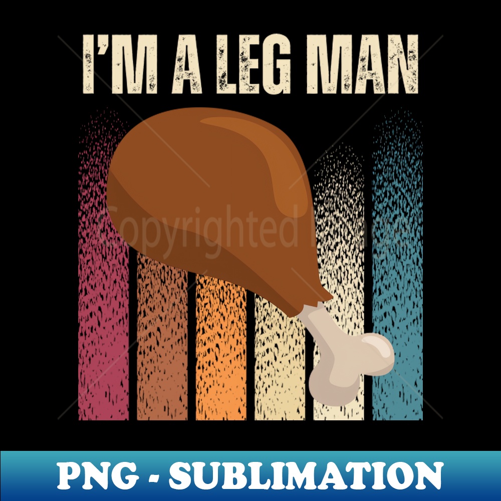 Leg Man Funny Thanksgiving Turkey Leg - PNG Transparent Digi - Inspire ...