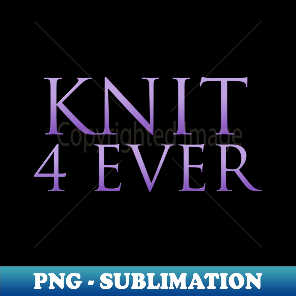 KNIT 4 EVER Purple Gradient - Instant PNG Sublimation Downlo | Inspire ...