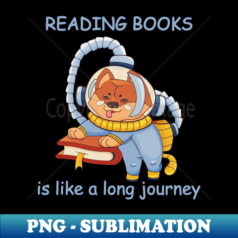 Reading books is like a long journey - Decorative Sublimatio | Inspire ...