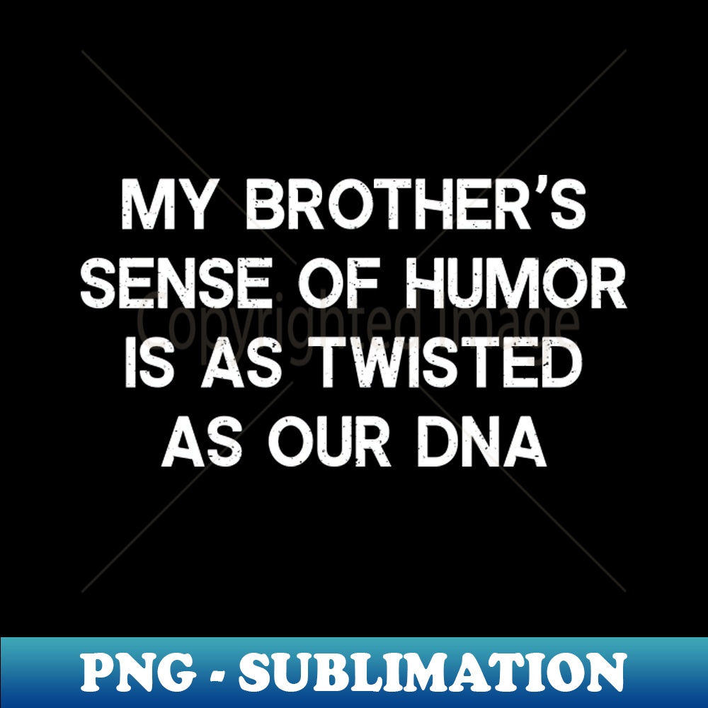 My Brothers Sense of Humor is My Second Favorite - Exclusive | Inspire ...