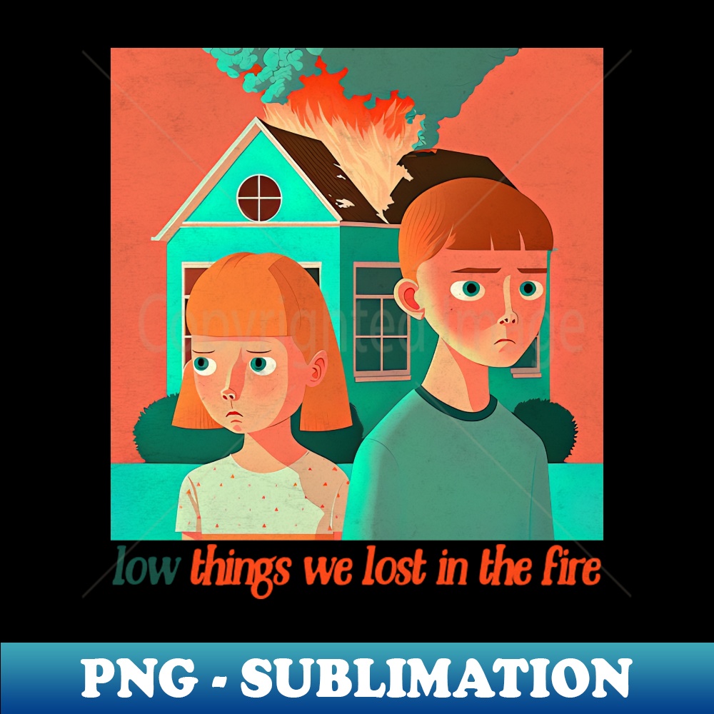 Low Things We Lost In The Fire Original Design - Digital | Inspire Uplift