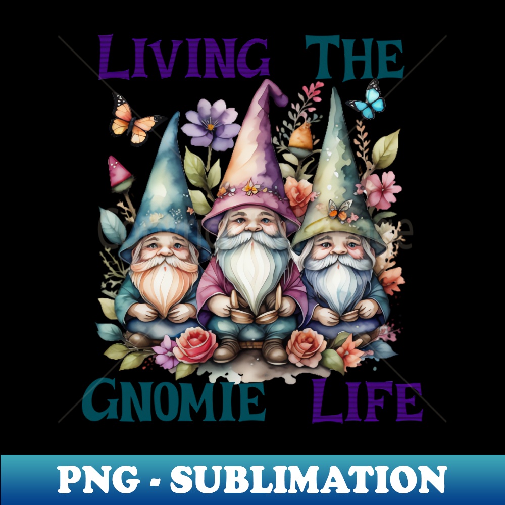 Living The Gnome Life - PNG Transparent Digital Download Fil | Inspire ...