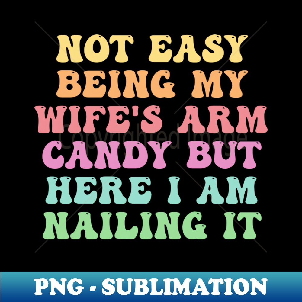 Not Easy Being My Wifes Arm Candy But Here I Am Nailing it - | Inspire ...