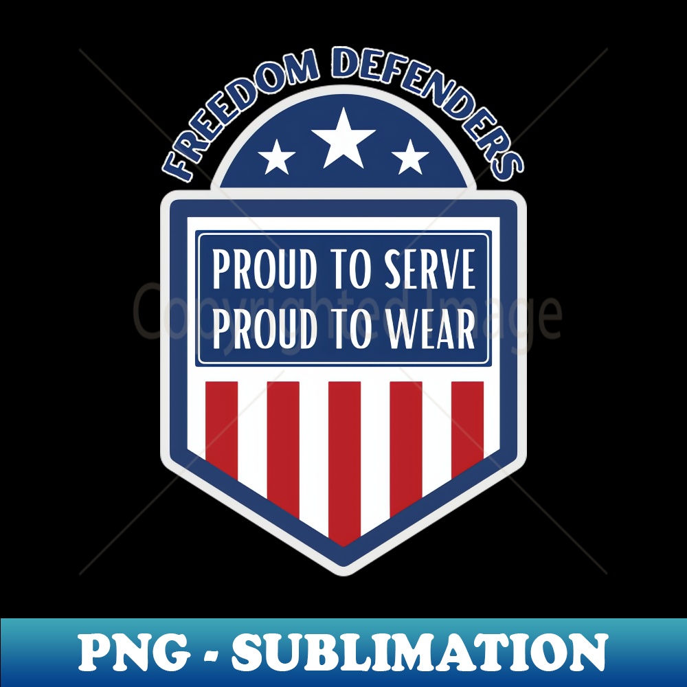 Freedom Defenders Proud To Serve Proud To Wear Veterans Merc | Inspire ...